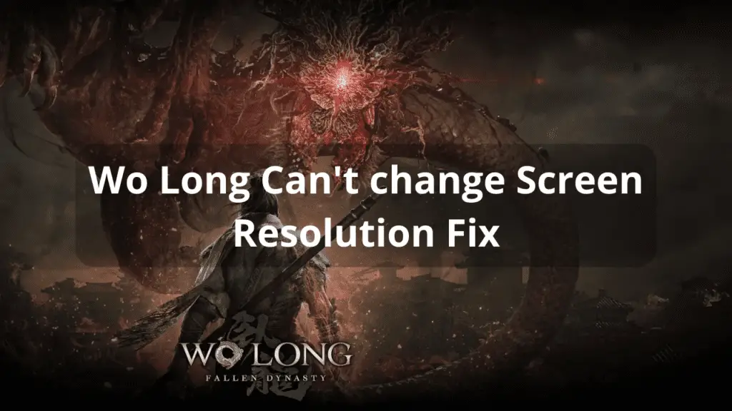 Wo Long Can t Change Screen Resolution Fix SportsEnforce wo-long-can-t-change-screen-resolution-fix-sportsenforce